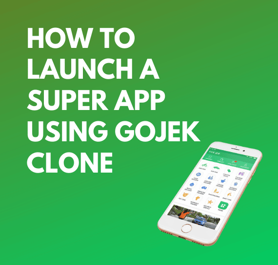 Launch a App Using Gojek Clone to Provide on-demand Services